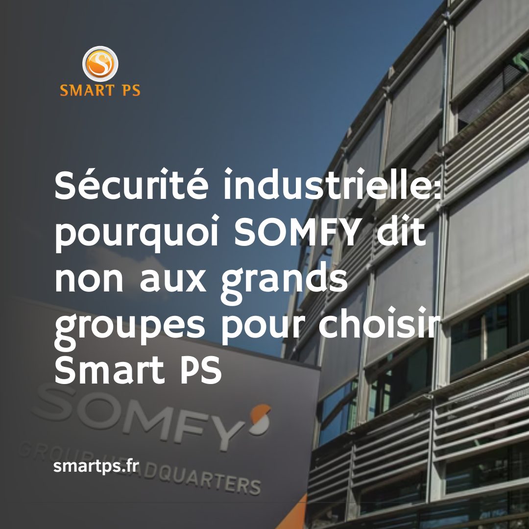 Sécurité industrielle : pourquoi SOMFY dit non aux grands groupes pour ...